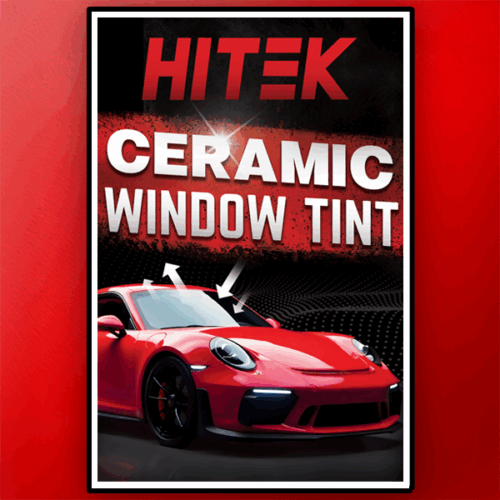 Ceramic Window Tint Poster - HITEK